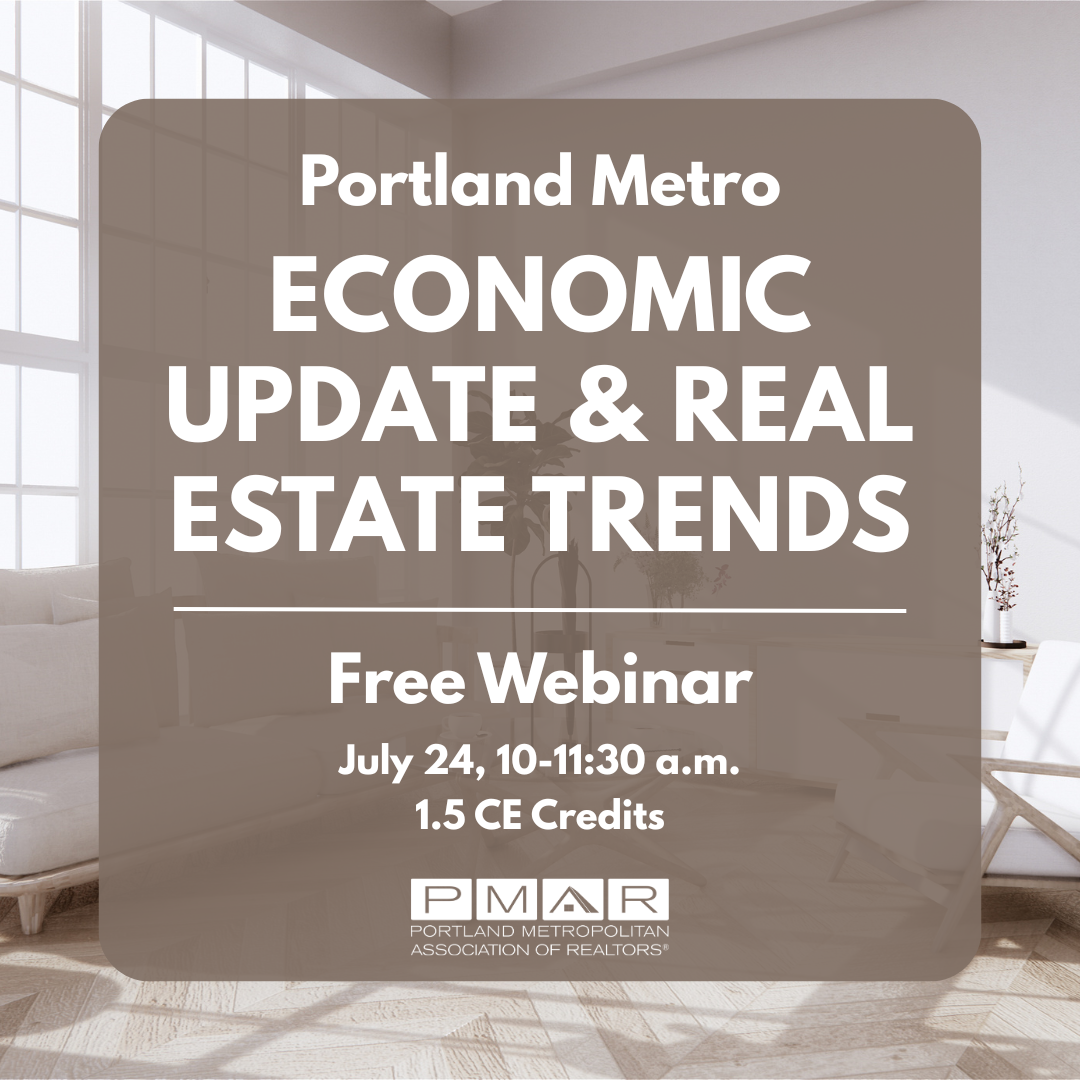 Portland Metro Economic Update & Real Estate Trends• 1.5 CE Credits ...